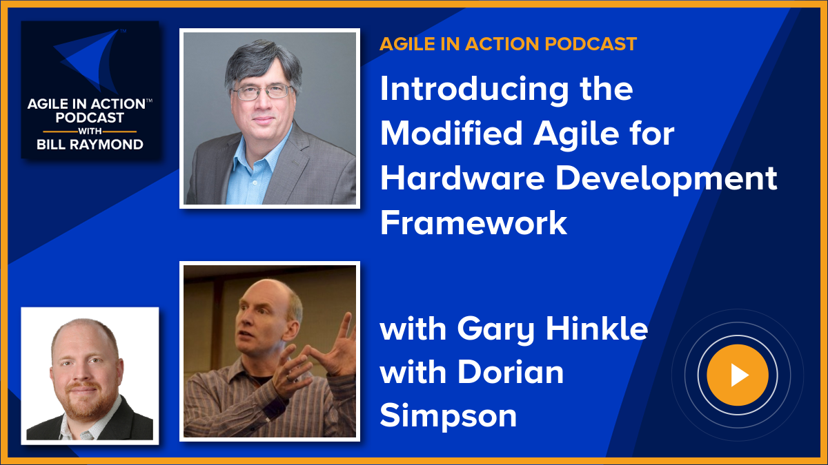 The Agile in Action with Bill Raymond Podcast