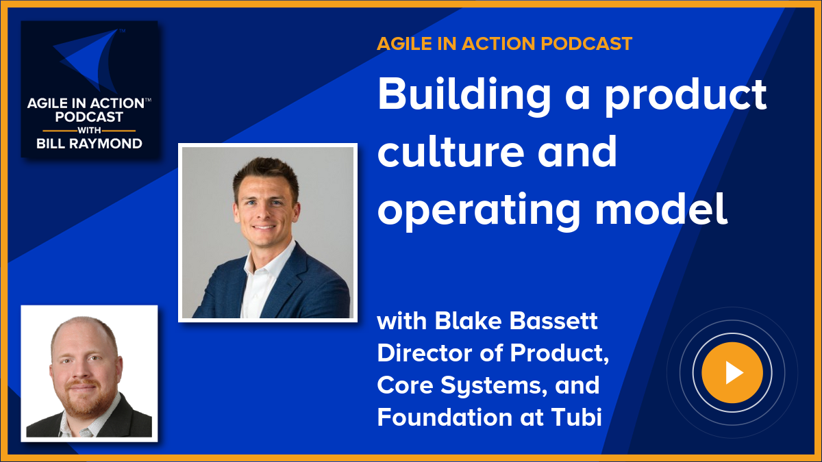 The Agile in Action with Bill Raymond Podcast