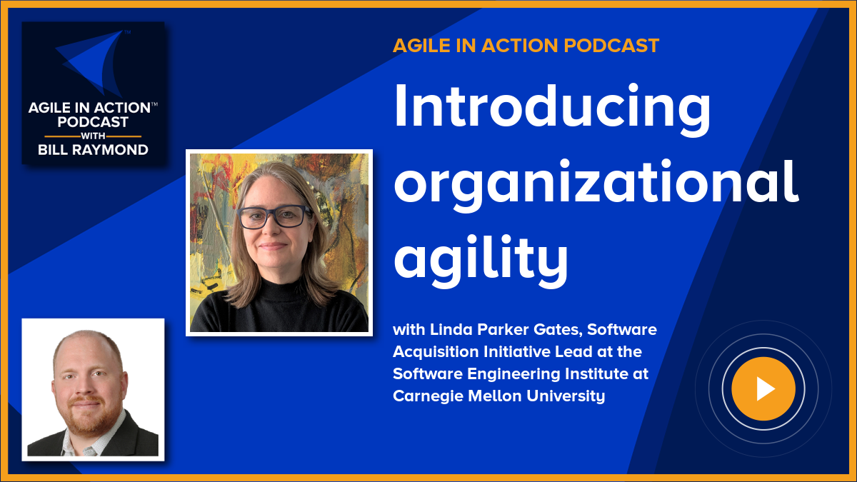 The Agile in Action with Bill Raymond Podcast