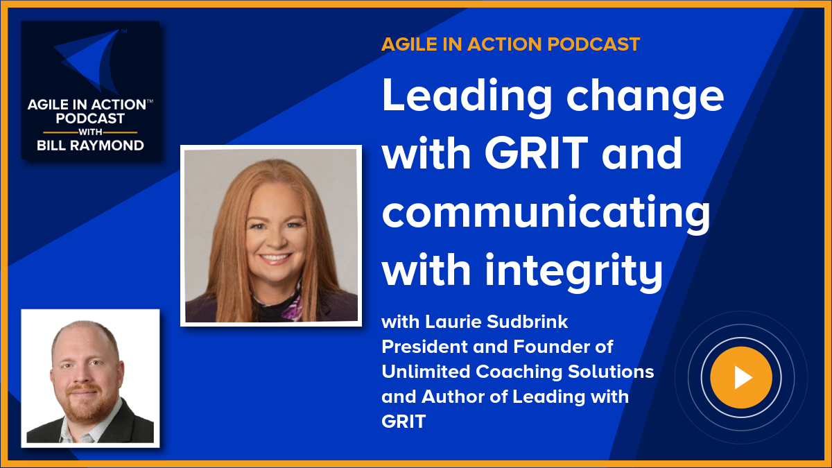 The Agile in Action with Bill Raymond Podcast