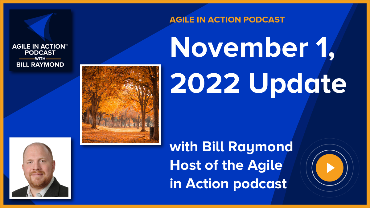 The Agile in Action with Bill Raymond Podcast