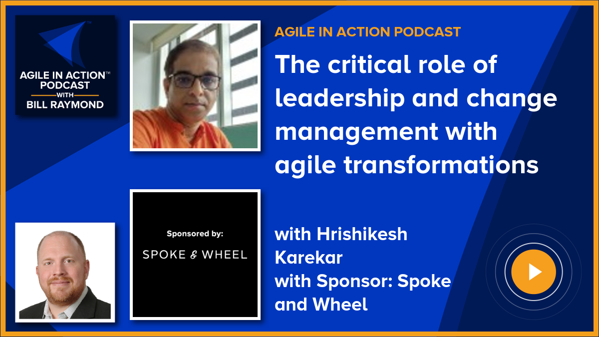 The Agile in Action with Bill Raymond Podcast