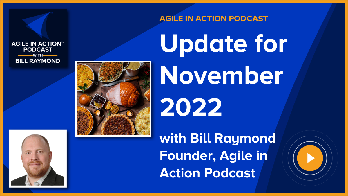 The Agile in Action with Bill Raymond Podcast