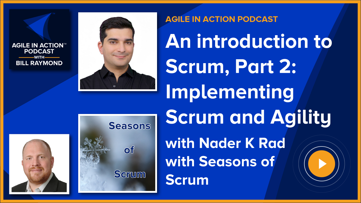 The Agile in Action with Bill Raymond Podcast