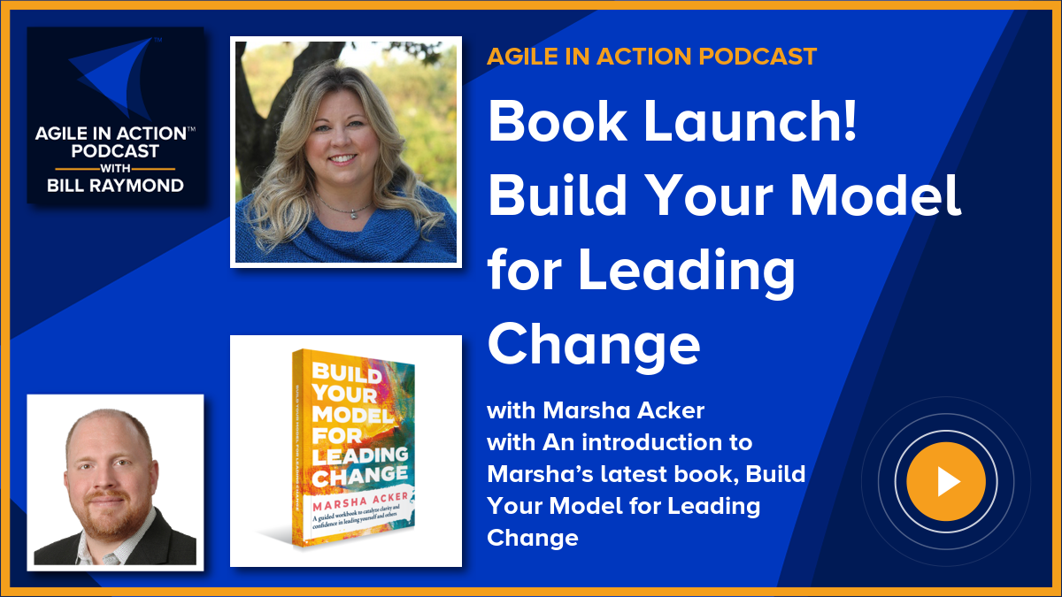 The Agile in Action with Bill Raymond Podcast