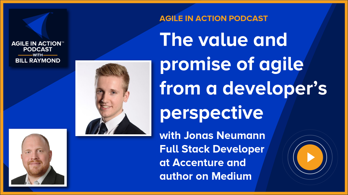 The Agile in Action with Bill Raymond Podcast