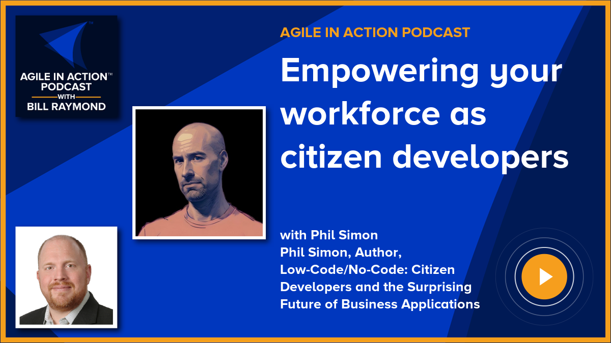 The Agile in Action with Bill Raymond Podcast