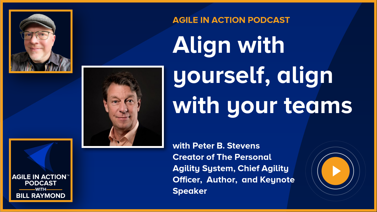 The Agile in Action with Bill Raymond Podcast
