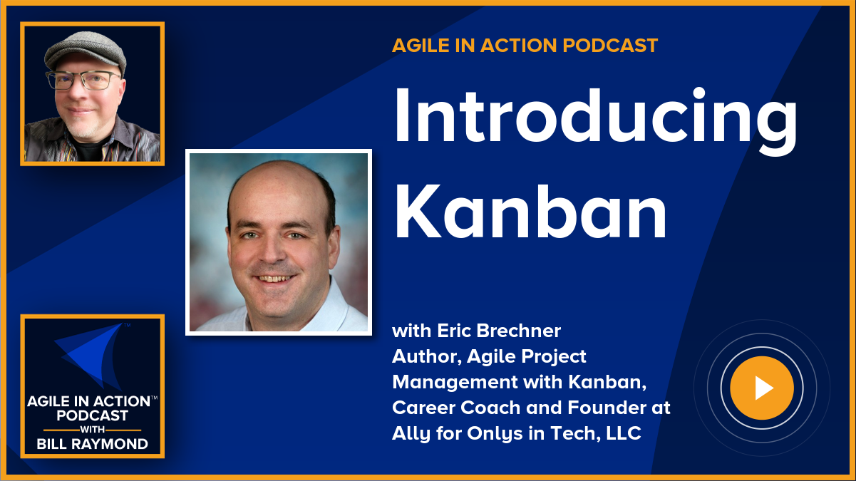 The Agile in Action with Bill Raymond Podcast