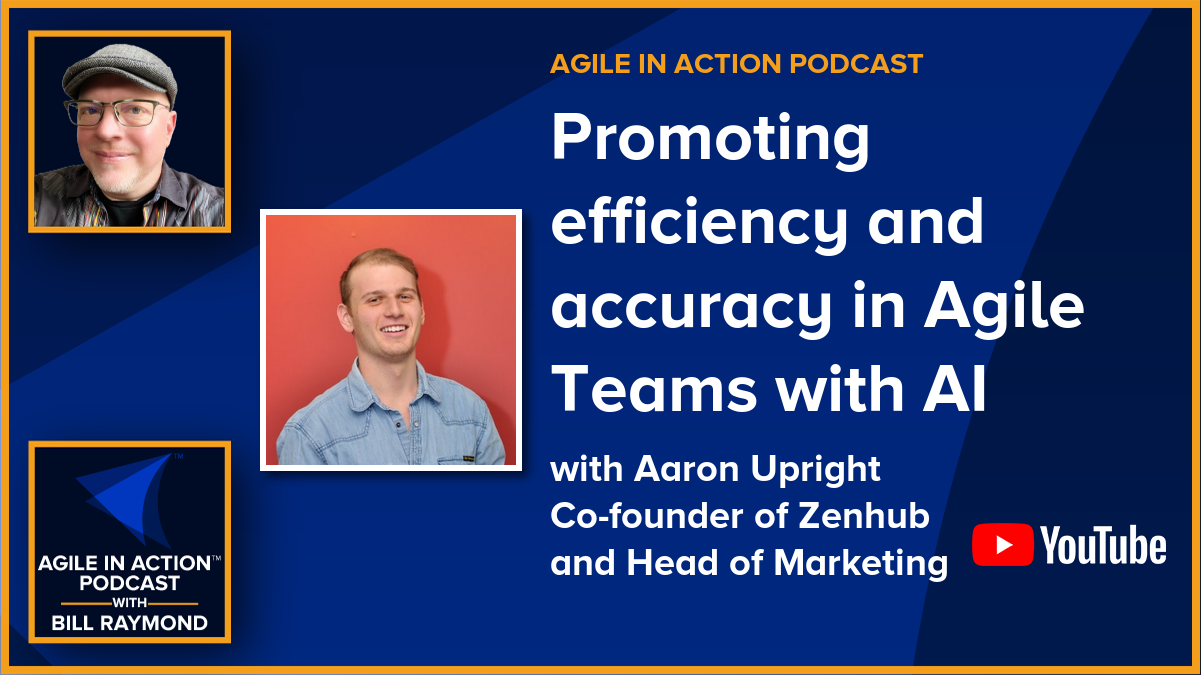 The Agile in Action with Bill Raymond Podcast