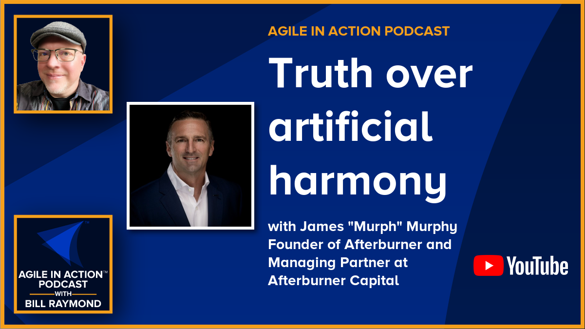 The Agile in Action with Bill Raymond Podcast