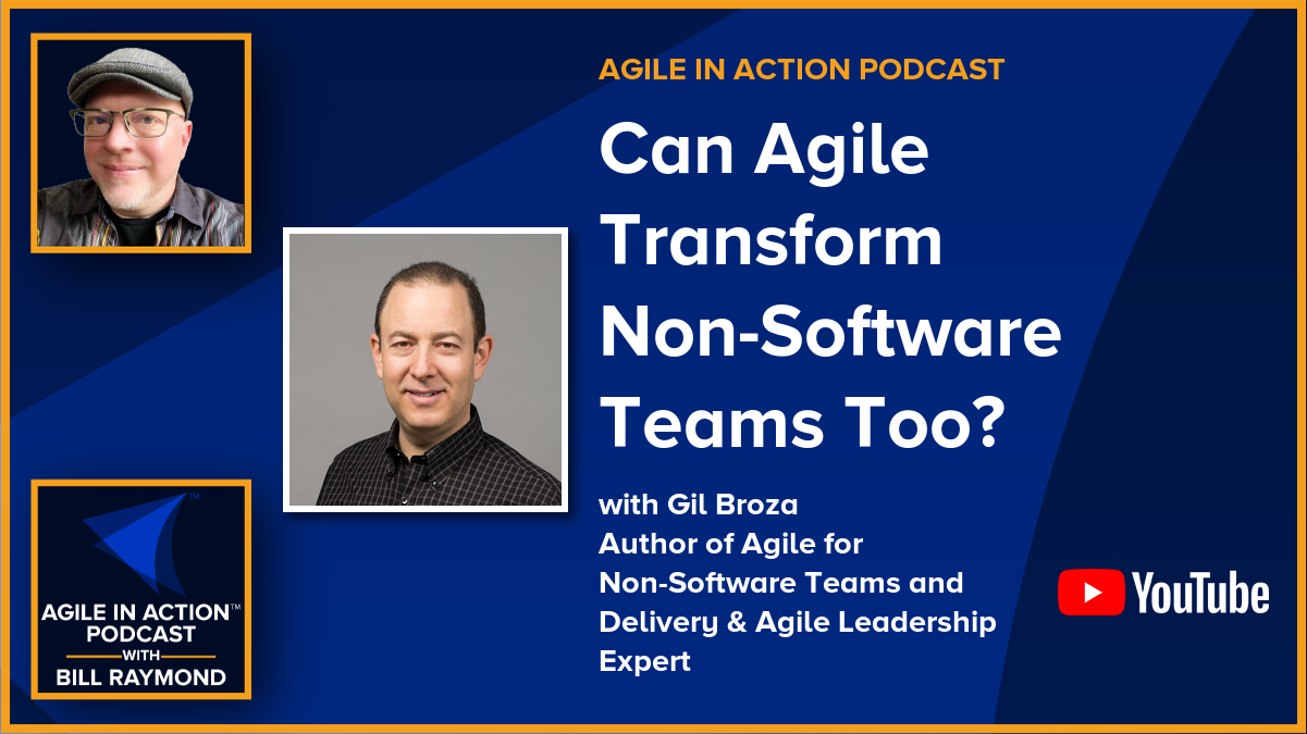 The Agile in Action with Bill Raymond Podcast